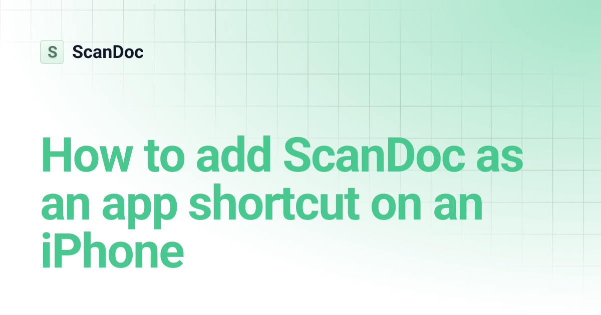 How to add ScanDoc as an app shortcut on an iPhone | ScanDoc